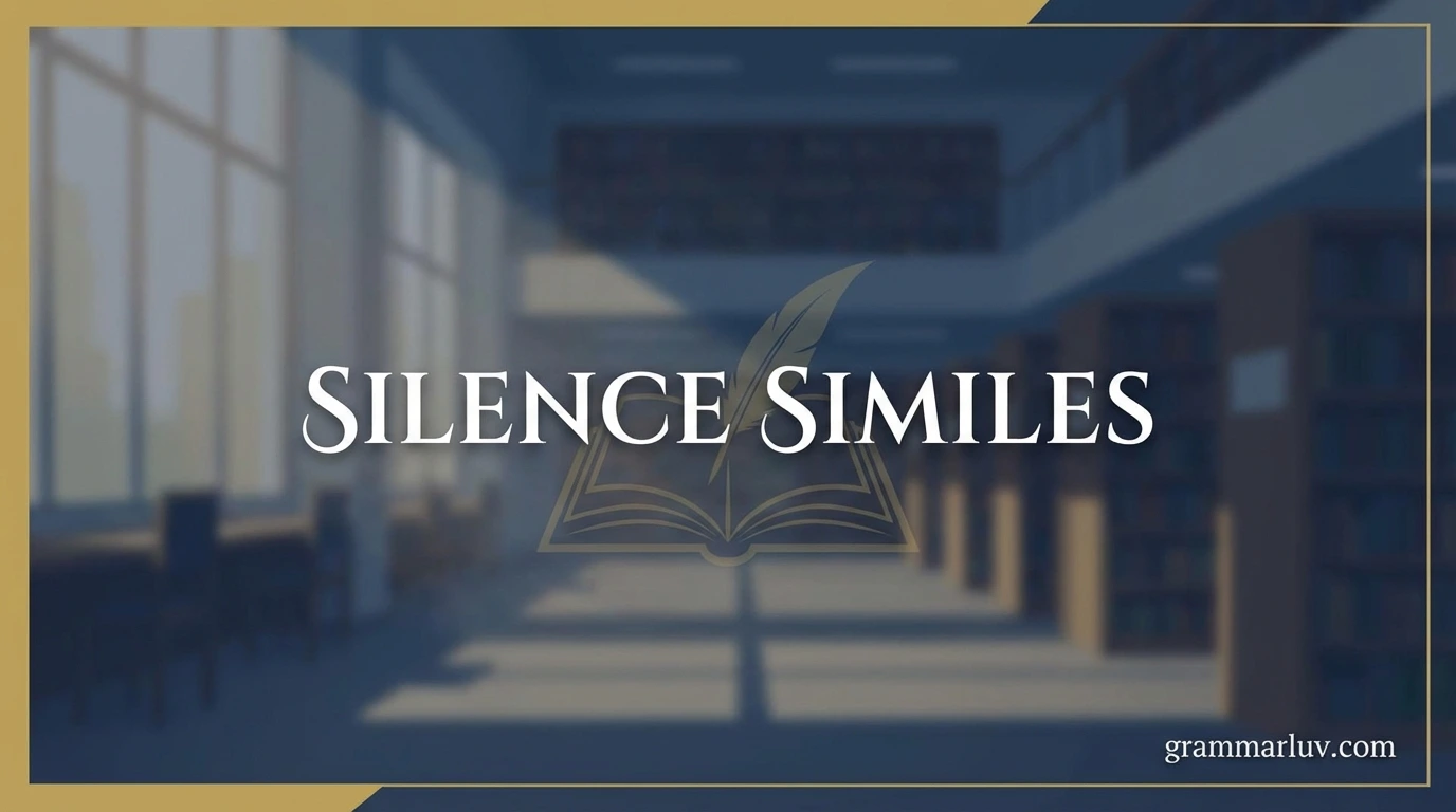 Silence Similes: Powerful Comparisons That Give Quiet a Voice - Grammar Luv
